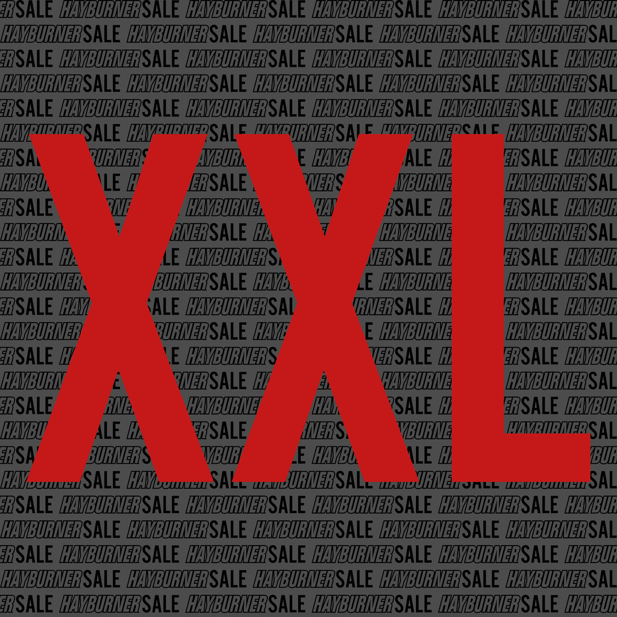 Sale XXL – Hayburner